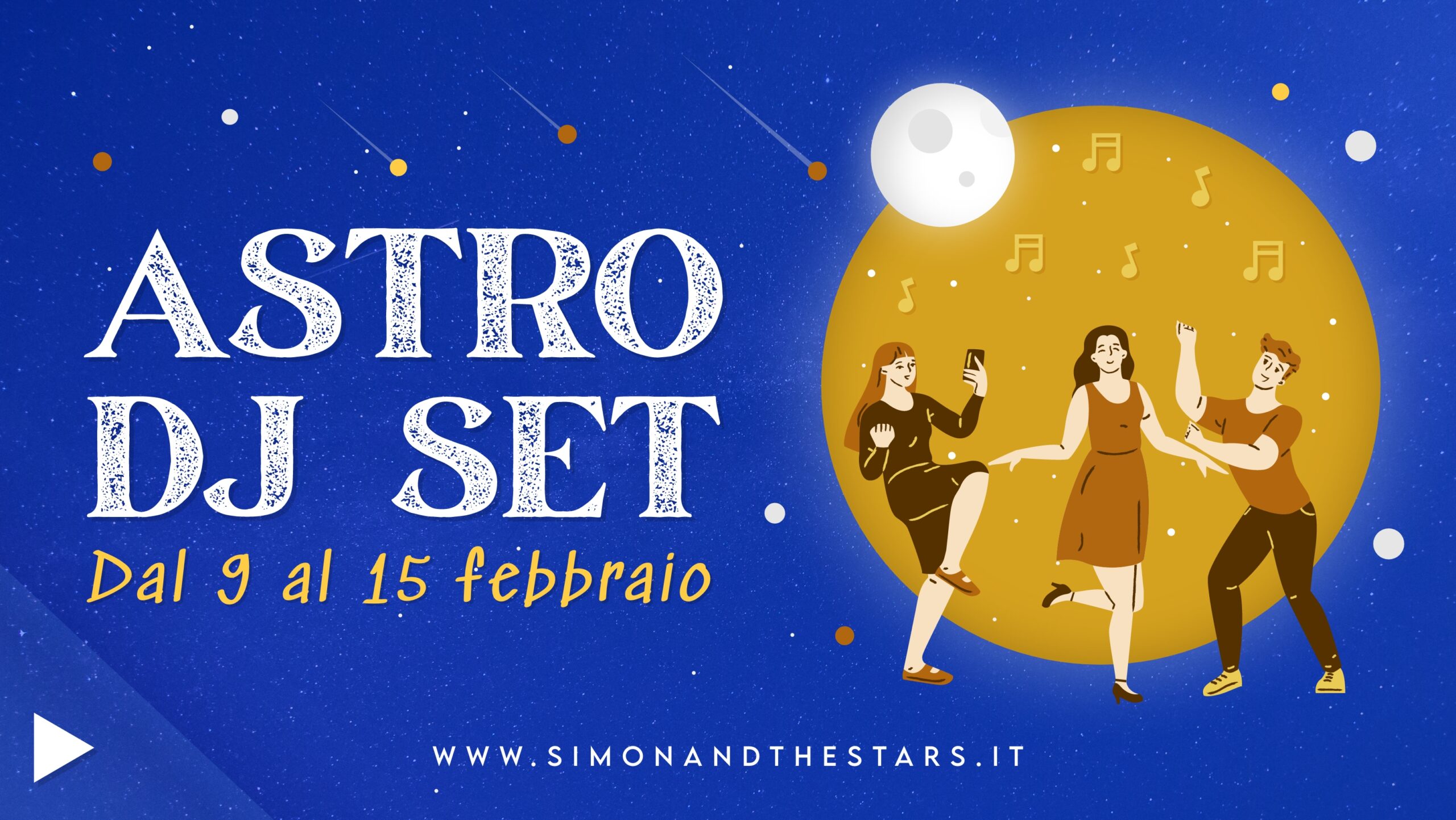 ASTRO DJ SET DAL 9 AL 15 FEBBRAIO | Simon & the Stars