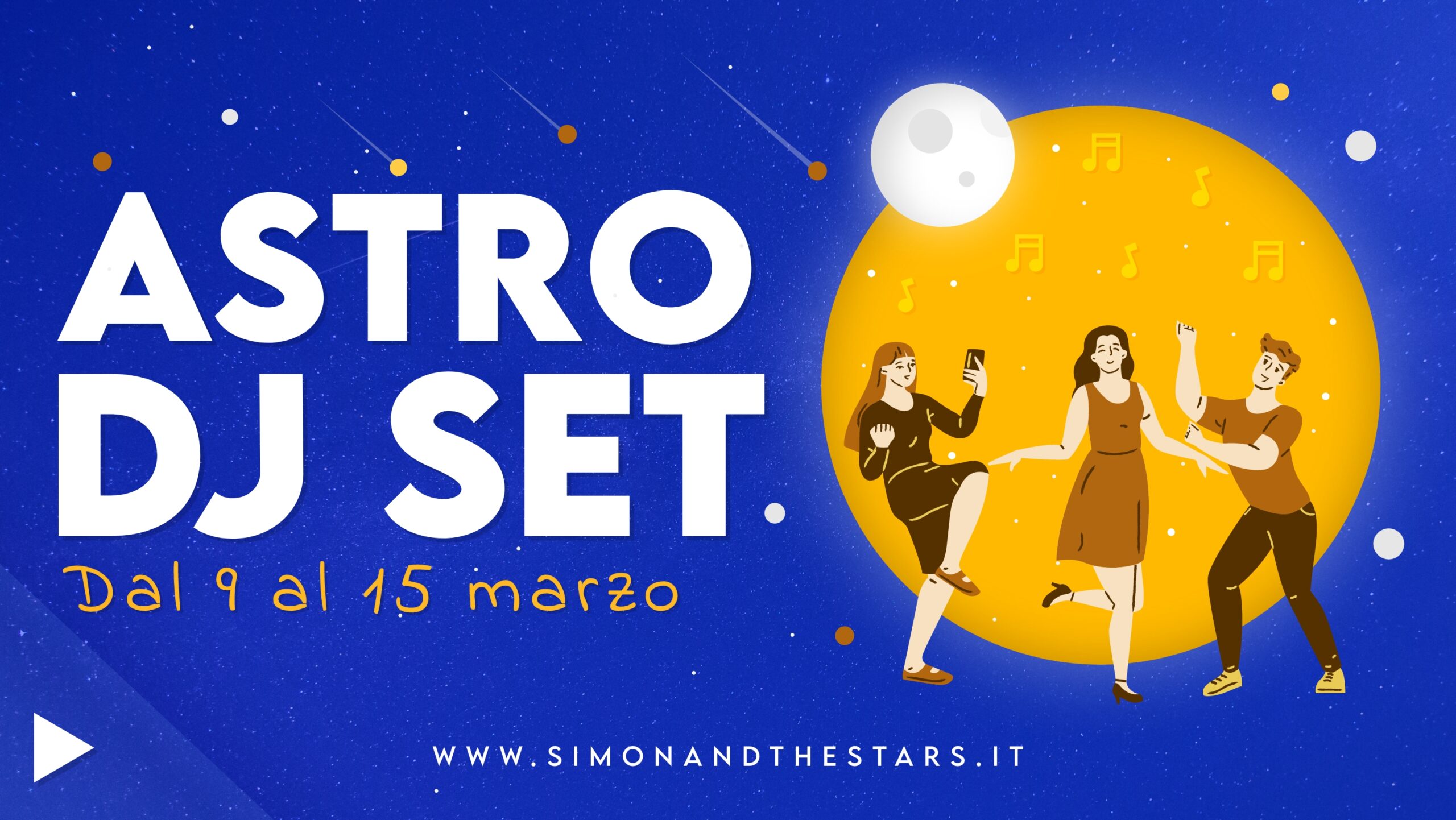 ASTRO DJ SET DAL 9 AL 15 MARZO 2022 | Simon & the Stars