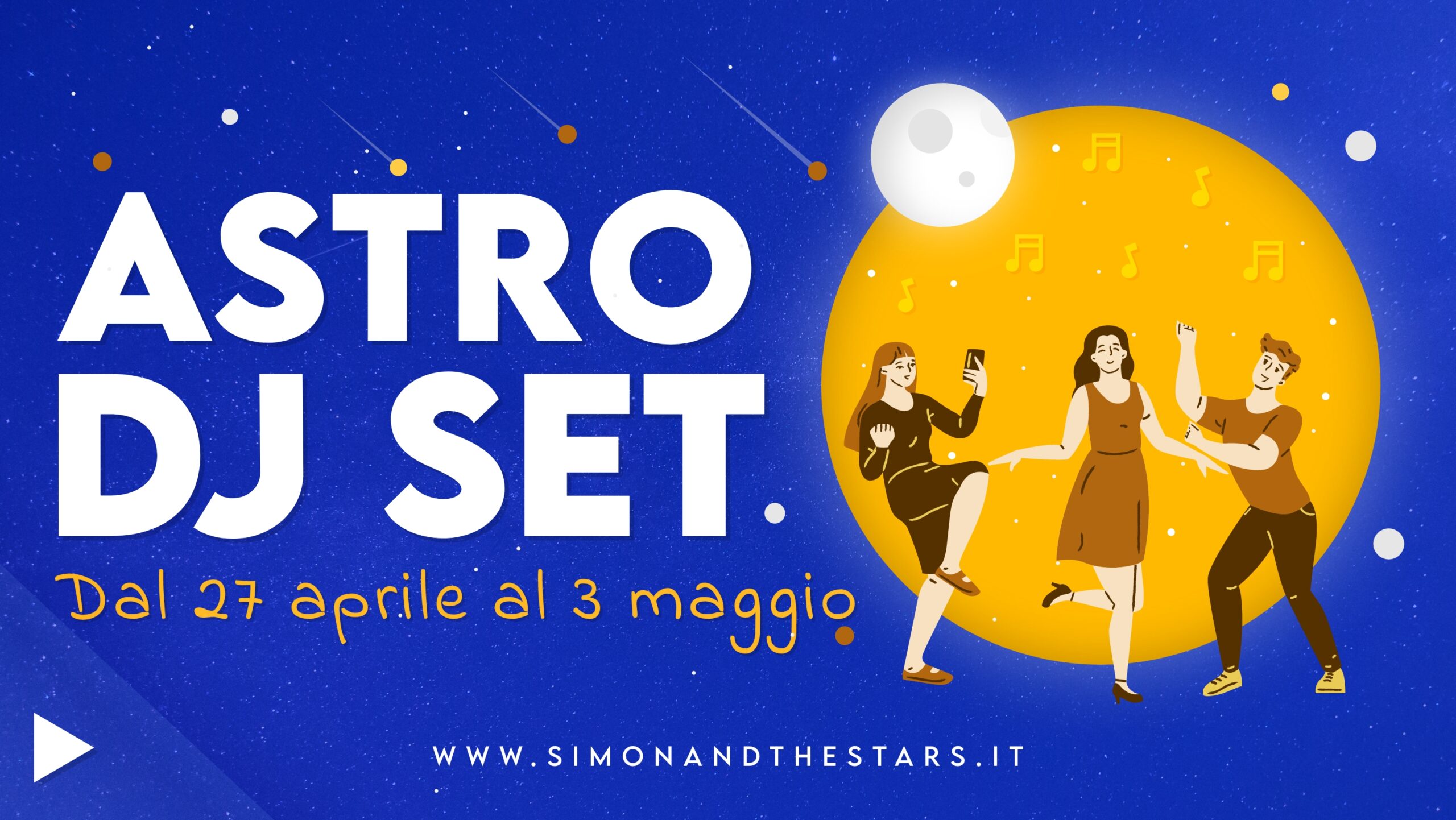 ASTRO DJ SET DAL 27 APRILE AL 3 MAGGIO | Simon & the Stars