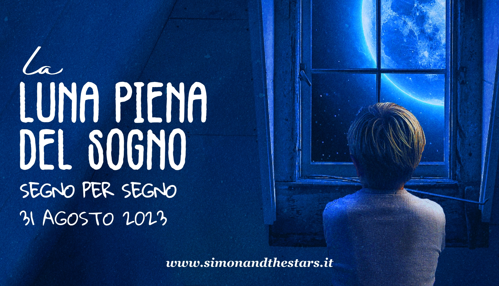 LA LUNA PIENA DEL SOGNO (30/31 AGOSTO 2023) | Simon & the Stars