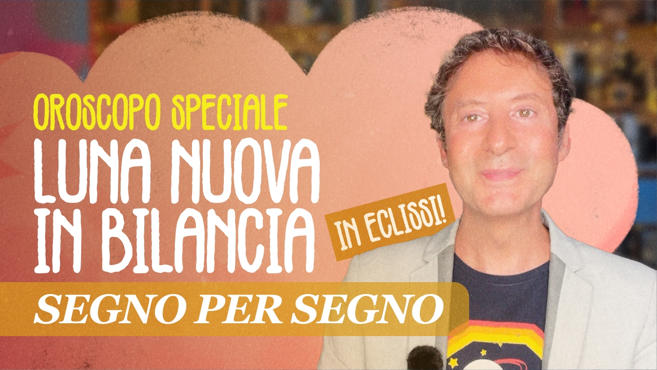 OROSCOPO SPECIALE: LUNA NUOVA IN BILANCIA (IN ECLISSI) | Simon & the Stars