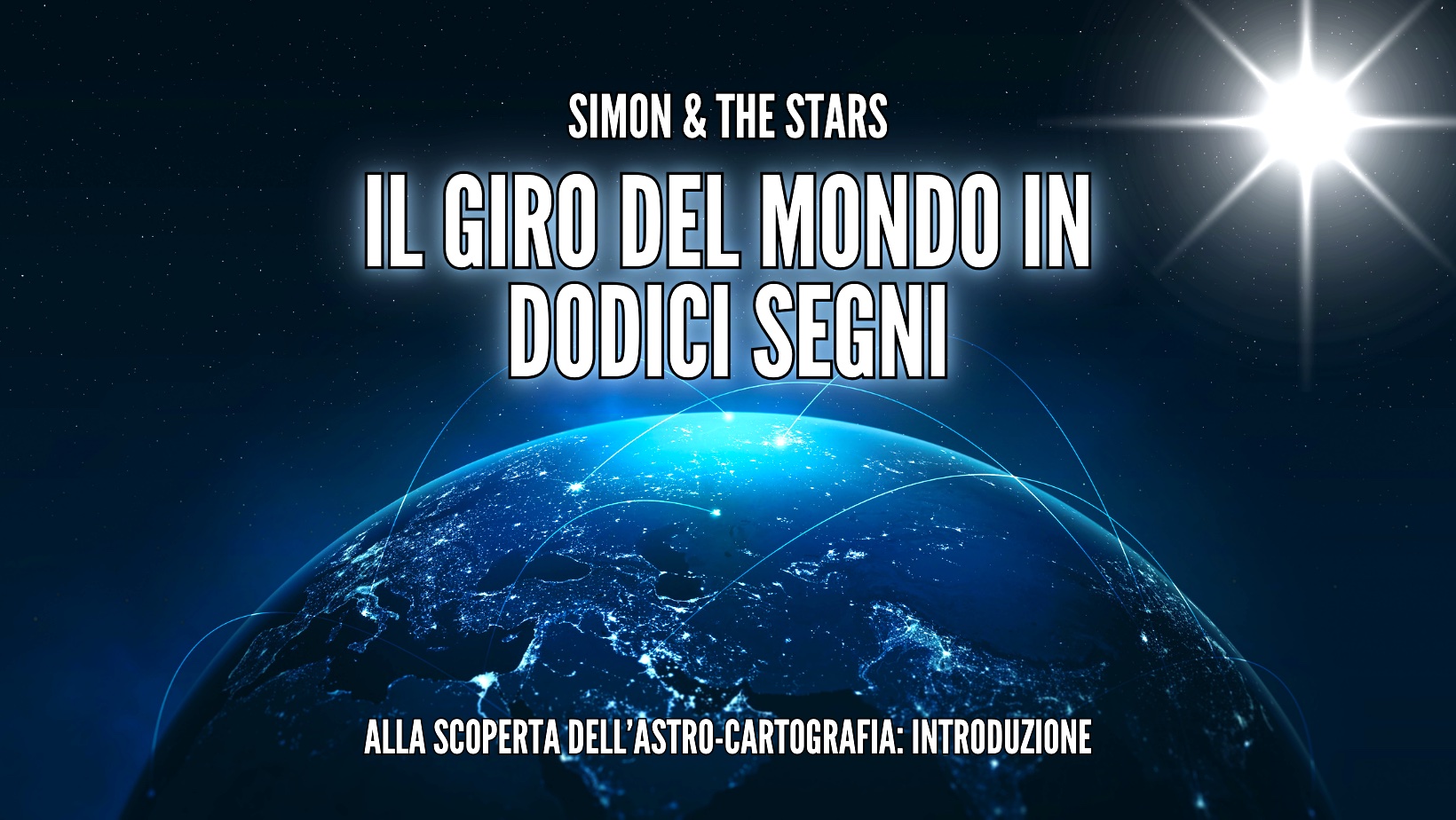 ALLA SCOPERTA DELL'ASTRO-CARTOGRAFIA: INTRODUZIONE | Simon & the Stars