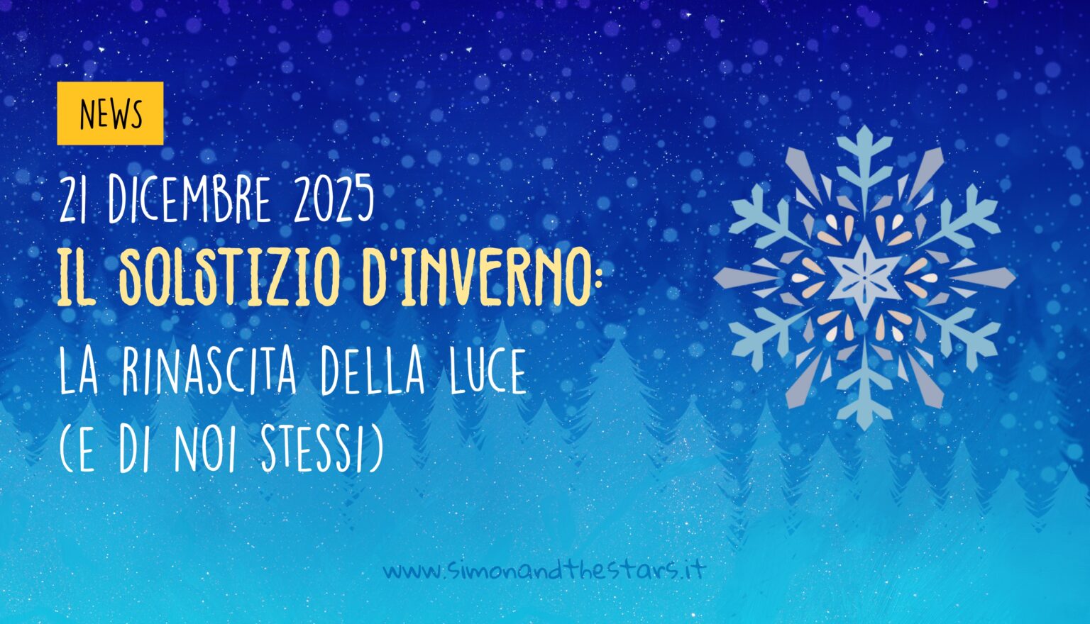Il Solstizio d'Inverno: la rinascita della luce | Simon & the Stars