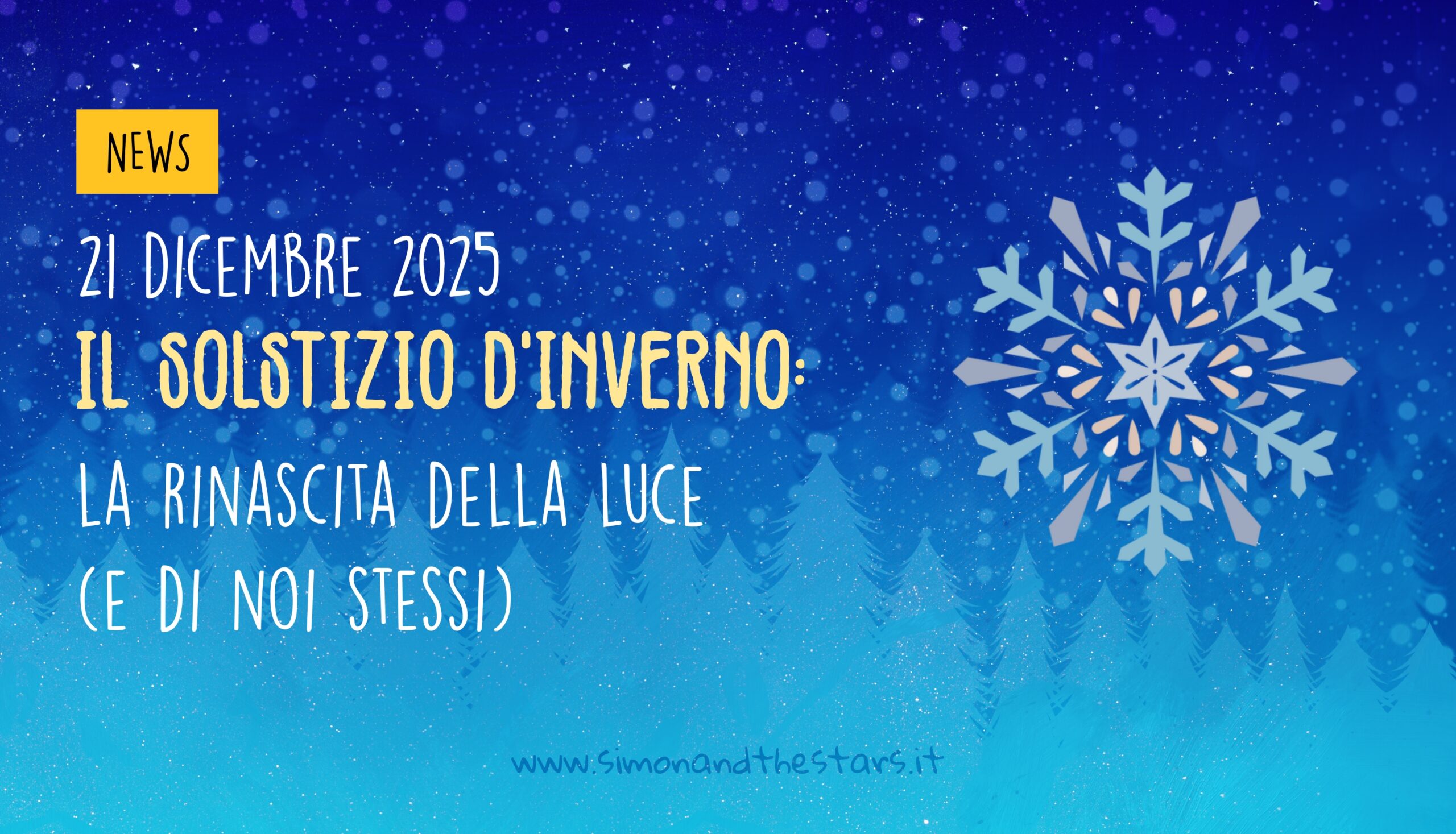 Il Solstizio d'Inverno: la rinascita della luce | Simon & the Stars